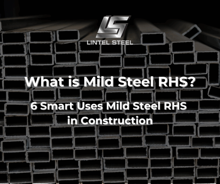 What is Mild Steel RHS? 6 Smart Uses in Construction