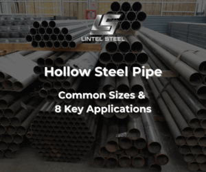 Hollow Steel Pipe: Common Sizes & 8 Key Applications